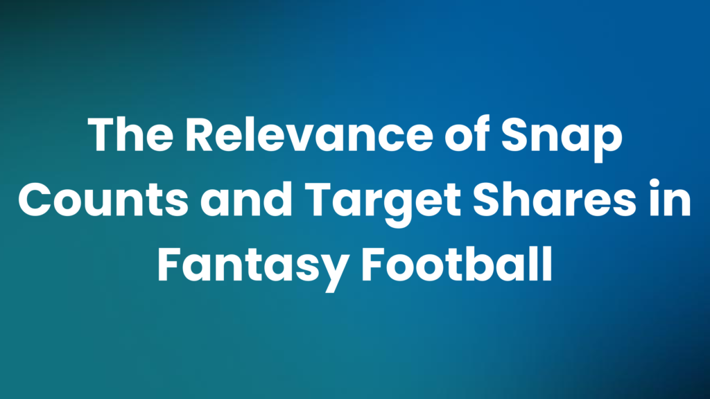 Power of Snap Counts and Target Shares in Fantasy Football
